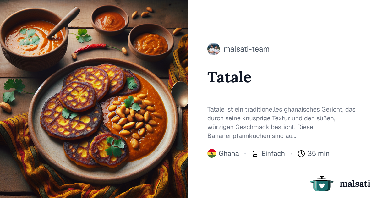 Tatale – Rezept aus Ghana | malsati