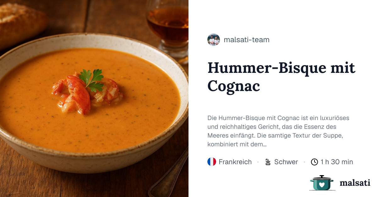 Hummer-Bisque mit Cognac – Rezept aus Frankreich | malsati