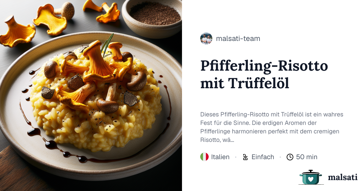 Pfifferling-Risotto mit Trüffelöl – Rezept aus Italien | malsati