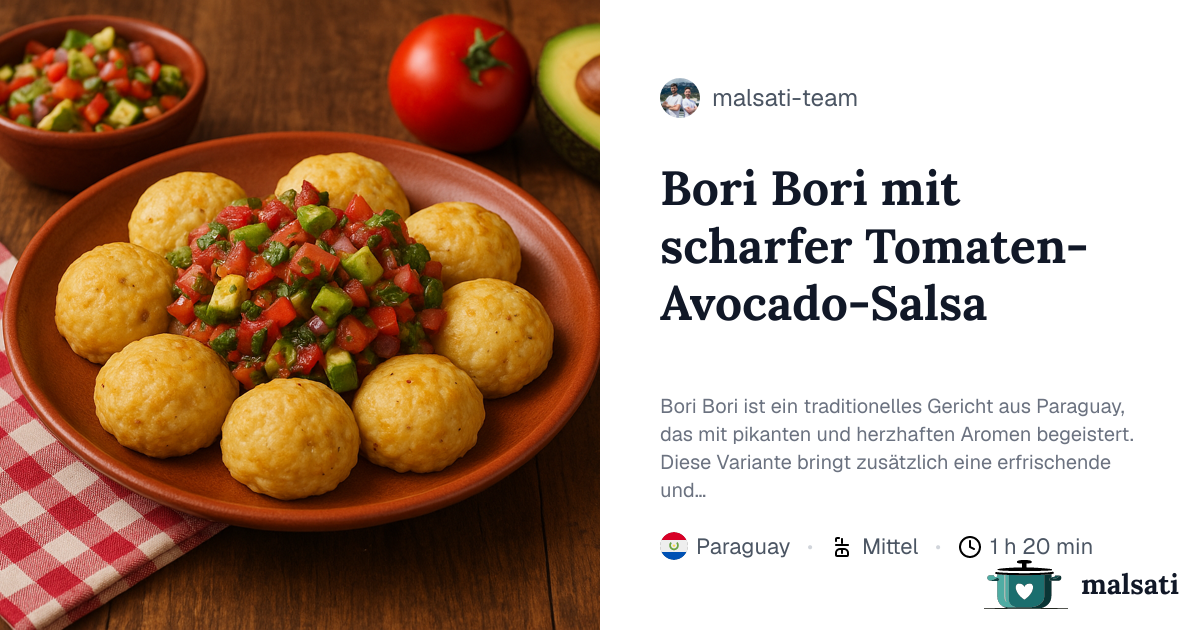 Bori Bori mit scharfer Tomaten-Avocado-Salsa | malsati