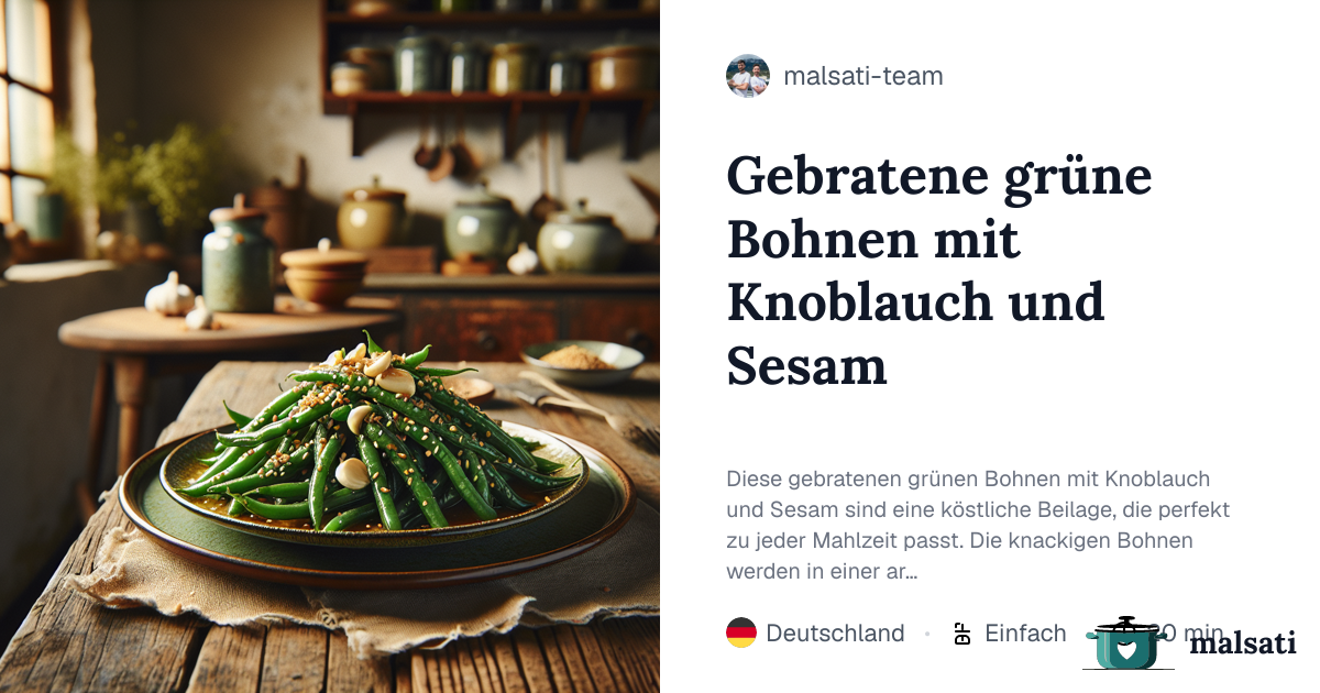 Gebratene grüne Bohnen mit Knoblauch und Sesam – Rezept aus Deutschland