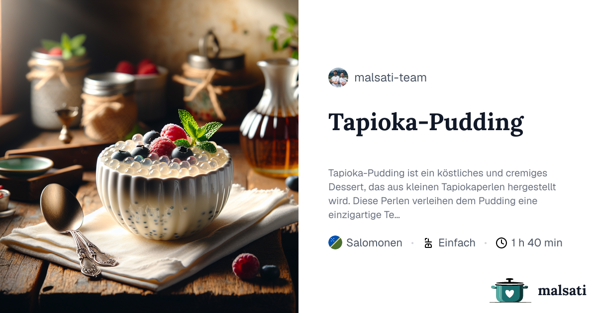 Tapioka-Pudding – Rezept aus Salomonen | malsati