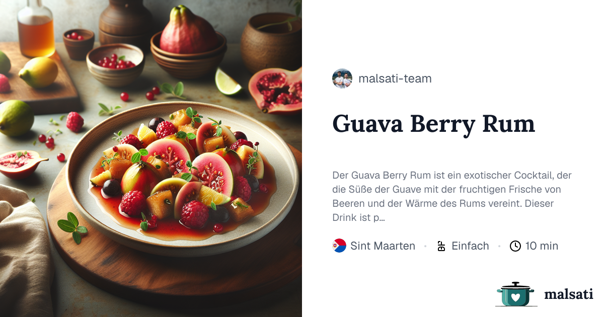 Guava Berry Rum – Rezept aus Sint Maarten | malsati