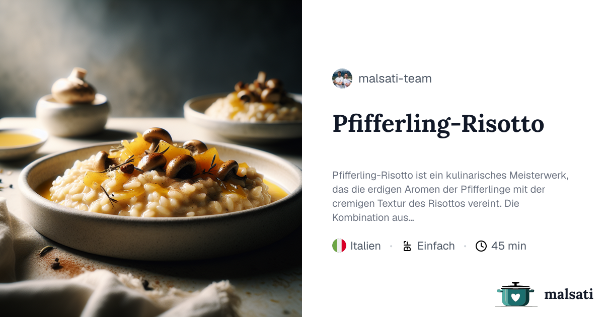 Pfifferling-Risotto – Rezept aus Italien | malsati