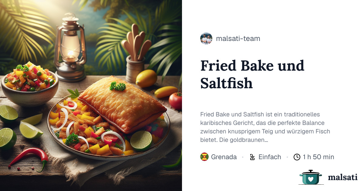 Fried Bake und Saltfish – Rezept aus Grenada | malsati